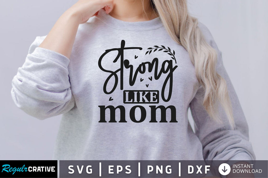 Strong like mom SVG - So Fontsy