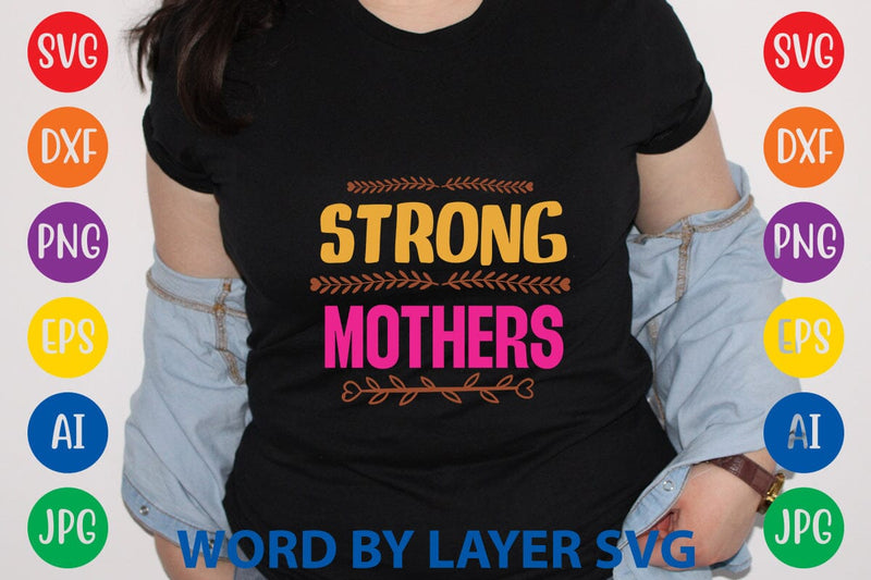 Strong Mothers SVG Design - So Fontsy