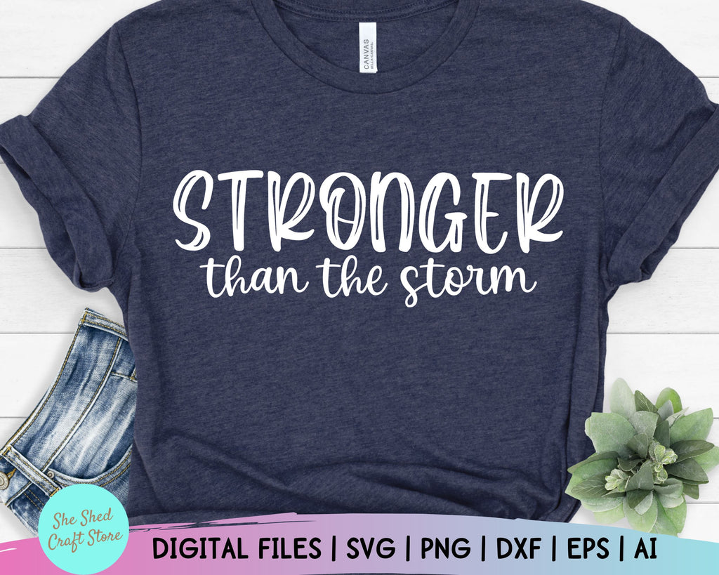 Stronger Than The Storm Svg - Inspirational Quotes Svg - Motivational ...