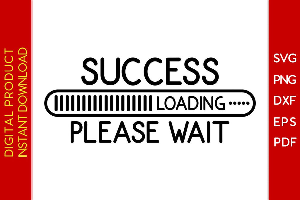 Success Loading Please Wait SVG PNG PDF Cut File - So Fontsy