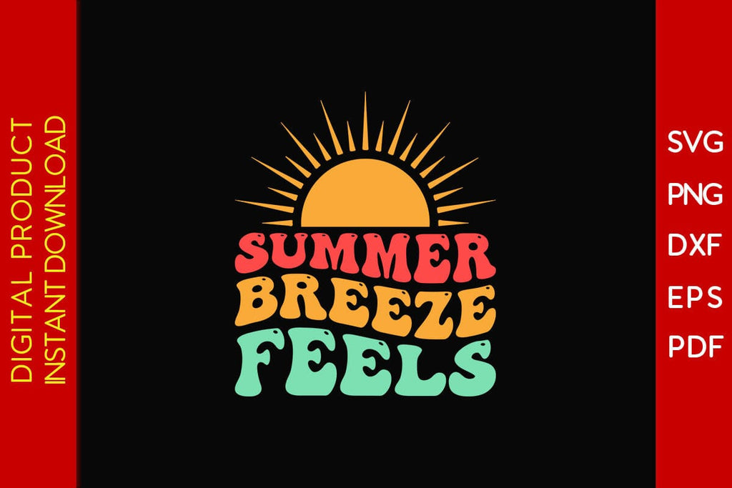 Summer Breeze Feels Retro Summer Vacation SVG PNG PDF Cut File - So Fontsy