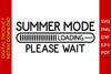 Summer Mode Loading Please Wait SVG PNG PDF Cut File - So Fontsy