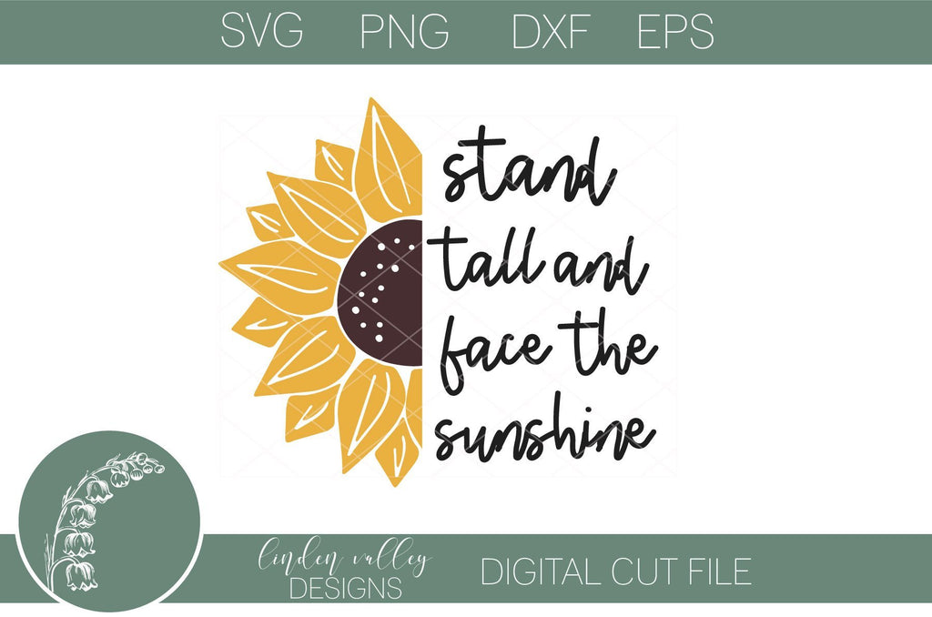 Sunflower SVg-Stand Tall and Face The Sun Svg - So Fontsy