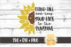 Sunflower SVG | Stand Tall And Keep Your Face To The Sunshine - So Fontsy