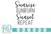 Sunrise Sunburn Sunset Repeat - So Fontsy