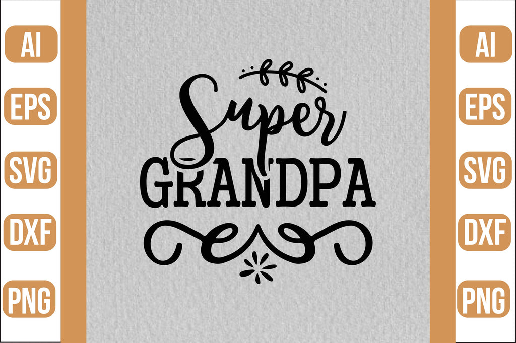 Super Grandpa svg - So Fontsy