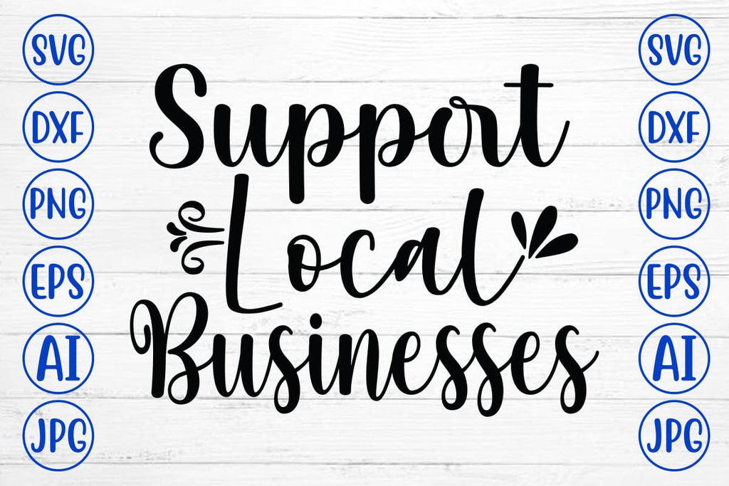 Support Local Businesses SVG Cut File - So Fontsy