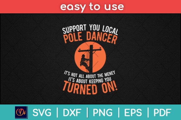 Support Your Local Pole Dancer Funny Electric Lineman Svg Design - So ...