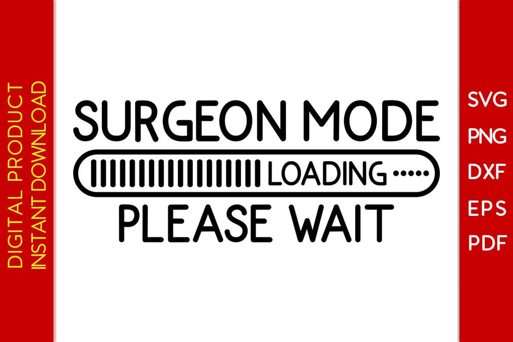 Surgeon Mode Loading Please Wait SVG PNG PDF Cut File - So Fontsy