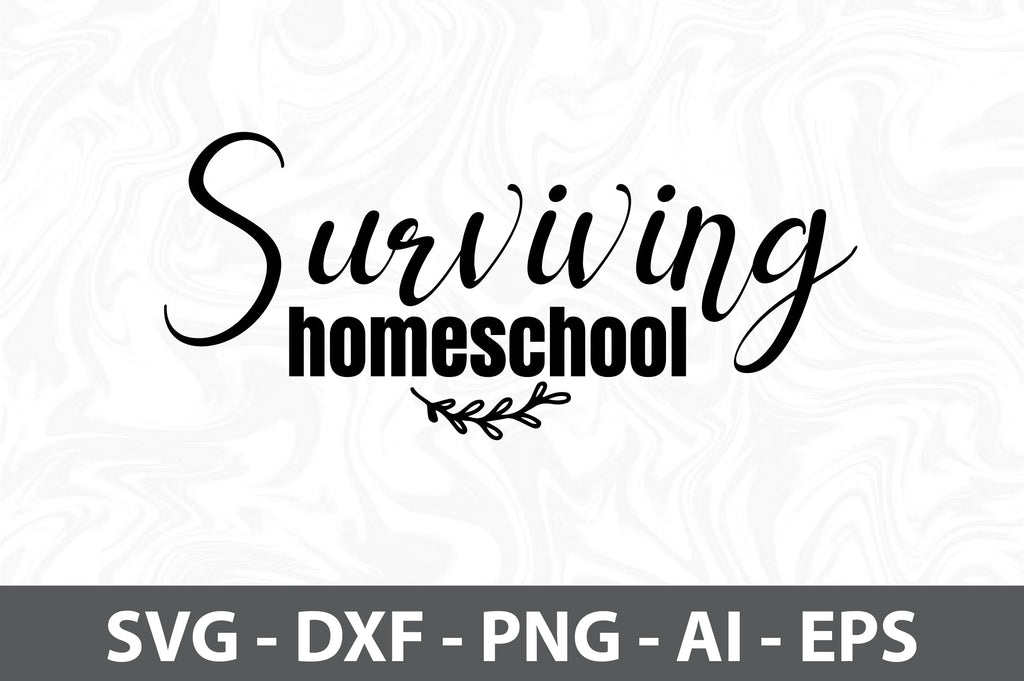 Surviving homeschool SVG - So Fontsy