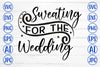 Sweating For The Wedding SVG Cut File - So Fontsy