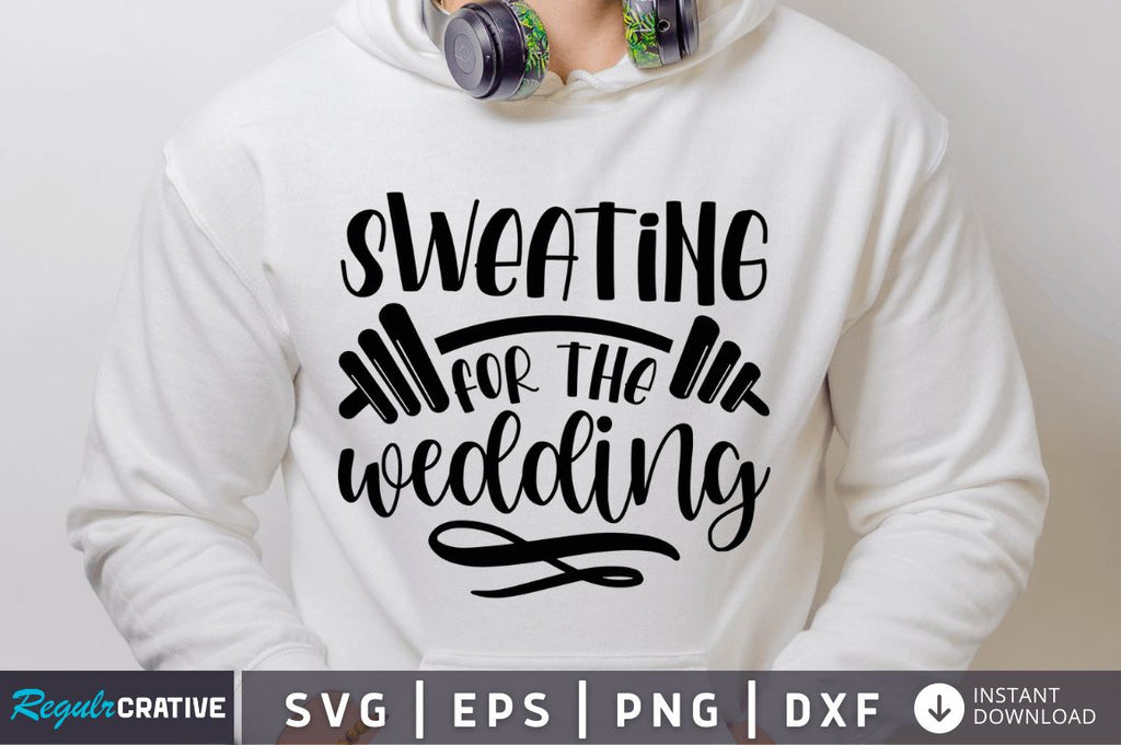 Sweating for the wedding SVG - So Fontsy
