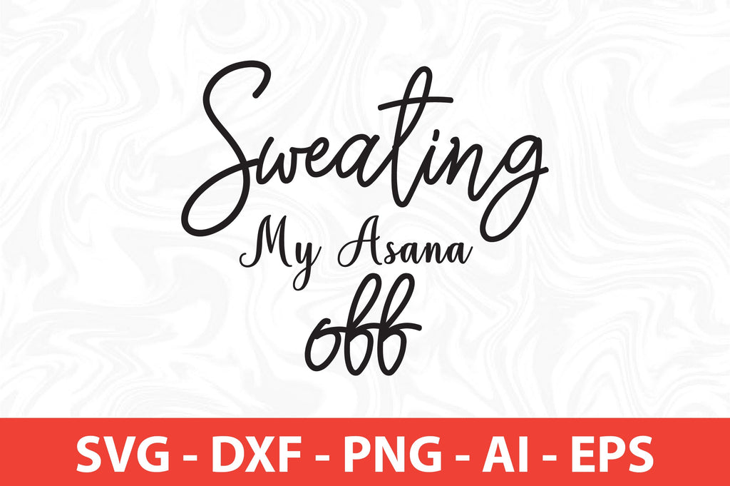 Sweating My Asana off svg - So Fontsy