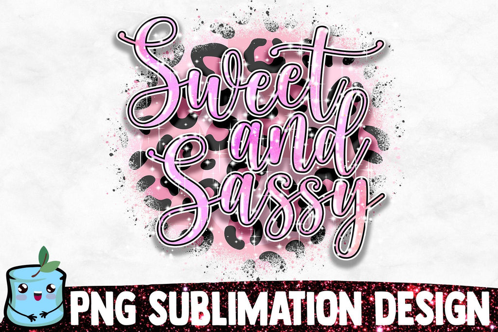 Sweet And Sassy Sublimation Design - So Fontsy