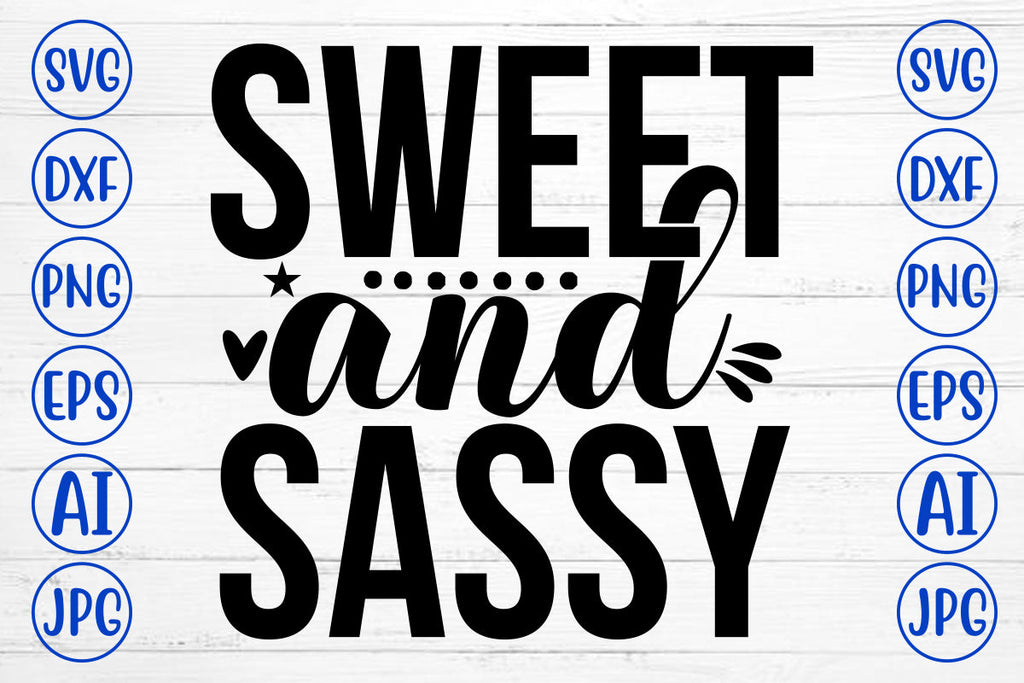 Sweet And Sassy SVG Cut File - So Fontsy