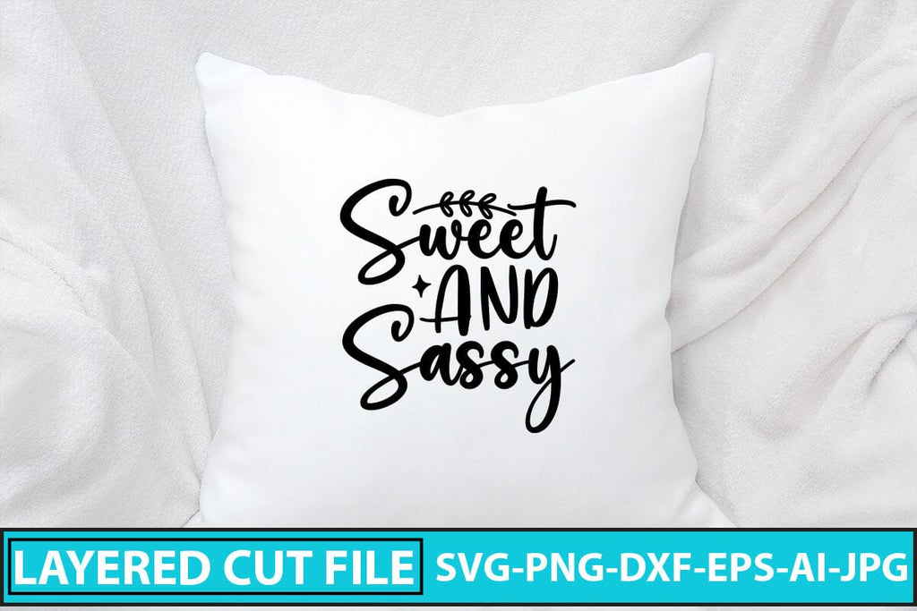 Sweet And Sassy SVG Cut File - So Fontsy