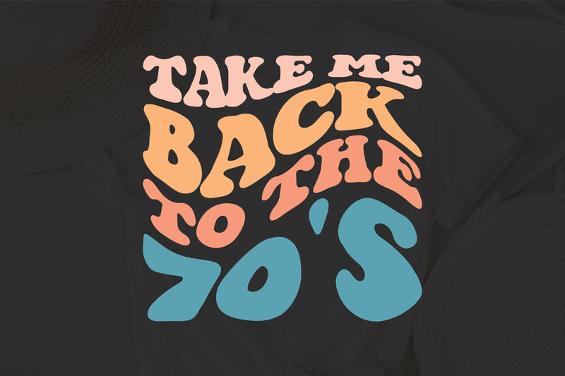 Take Me Back To The 70s Svg, 1980s Svg, 70's Svg, Retro 70s Svg, 70's ...