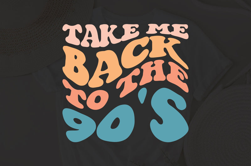 Take Me Back To The 90s Svg, 90's Svg, Retro 90s Svg, 90's Lover Svg ...