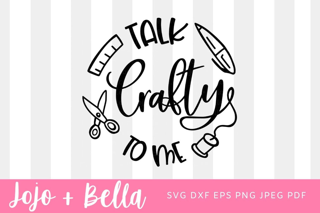 Talk Crafty To Me Svg, Craft Svg, Crafting Svg, Inspirational Quote Svg ...