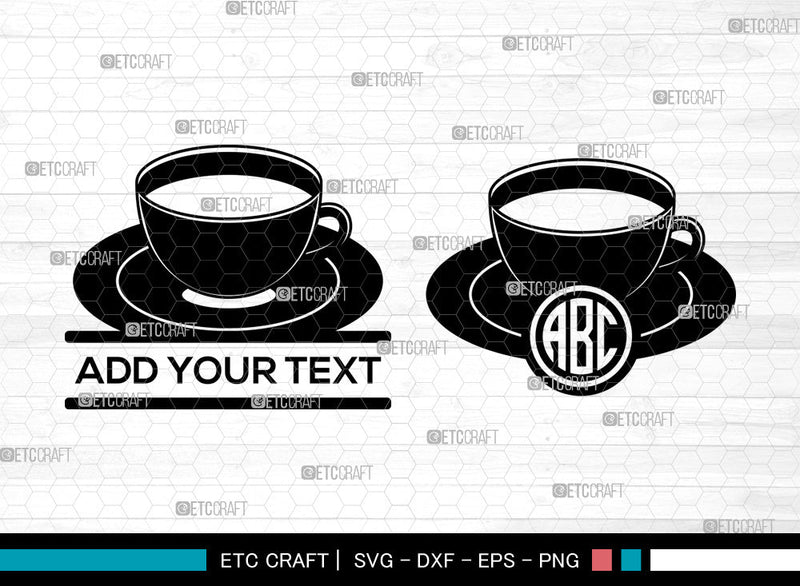 Tea Cup Monogram SVG, Cup Svg, Cup And Saucer Svg, Coffee Cup Svg ...