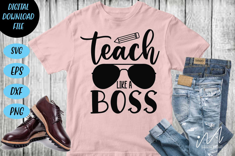 Teach like a boss svg,Kindergarten Teacher Svg, Cool Teacher T-shirt ...