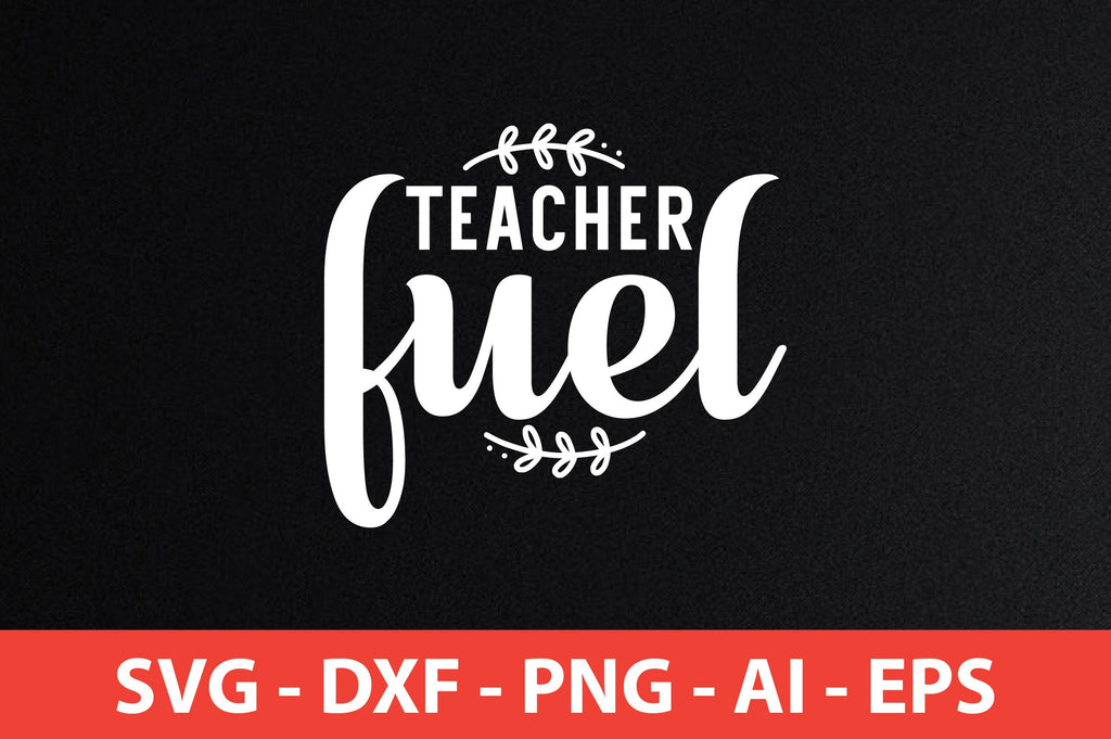 teacher fuel svg - So Fontsy
