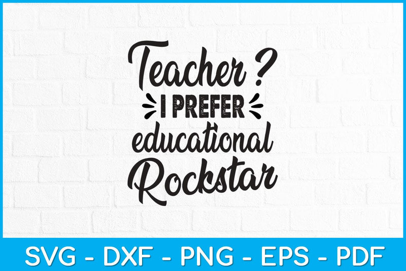 Teacher I Prefer Educational Rockstar Funny Svg Design - So Fontsy