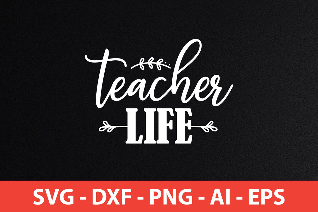 teacher life svg - So Fontsy
