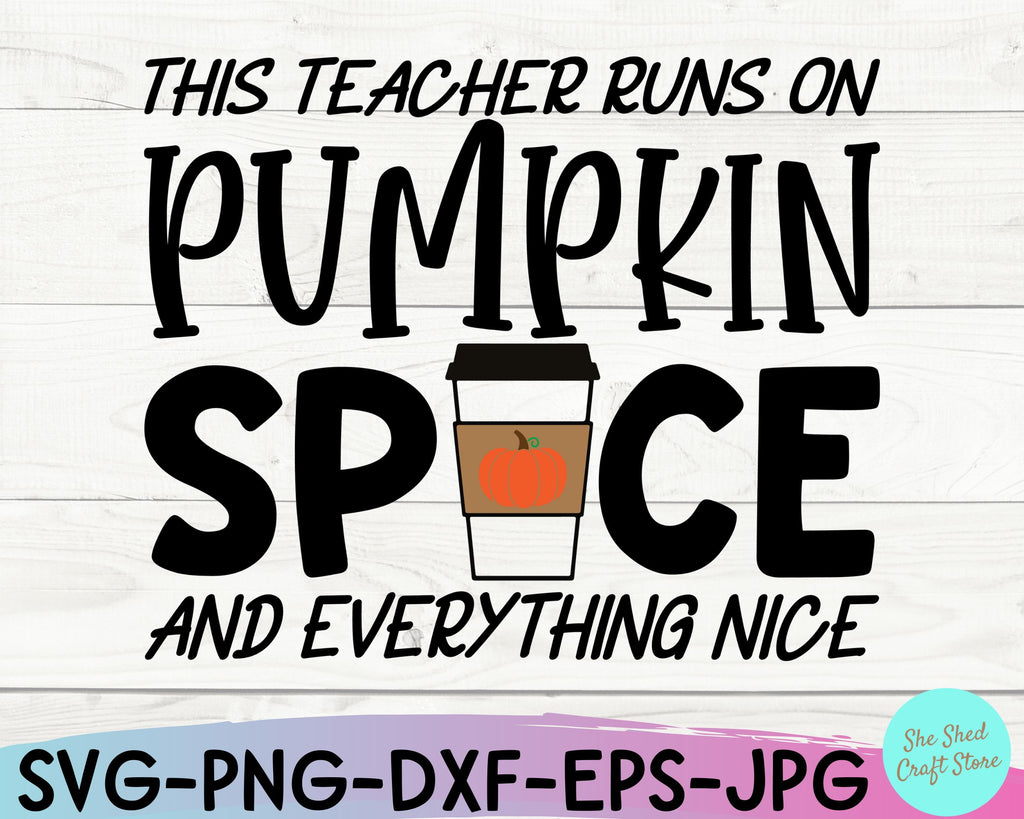 Teacher Life Svg, This Teacher Runs On Pumpkin Spice Svg, Pumpkin Spice ...