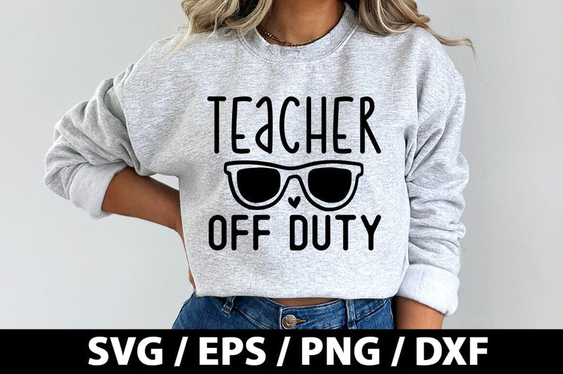 Teacher off duty SVG - So Fontsy