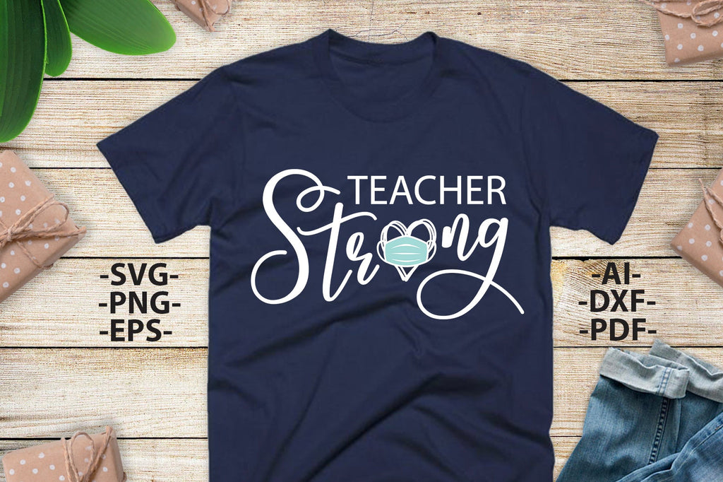 Teacher Strong Svg, Teacher tshirt, Face Mask Svg, School Svg, Gift for ...