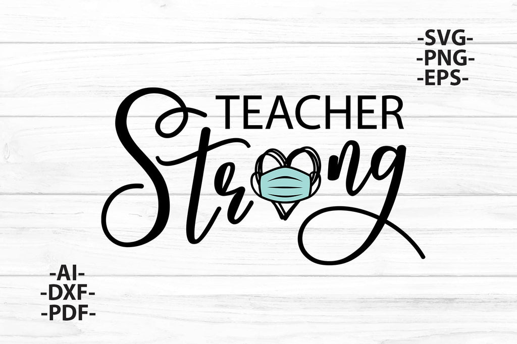 Teacher Strong Svg, Teacher tshirt, Face Mask Svg, School Svg, Gift for ...