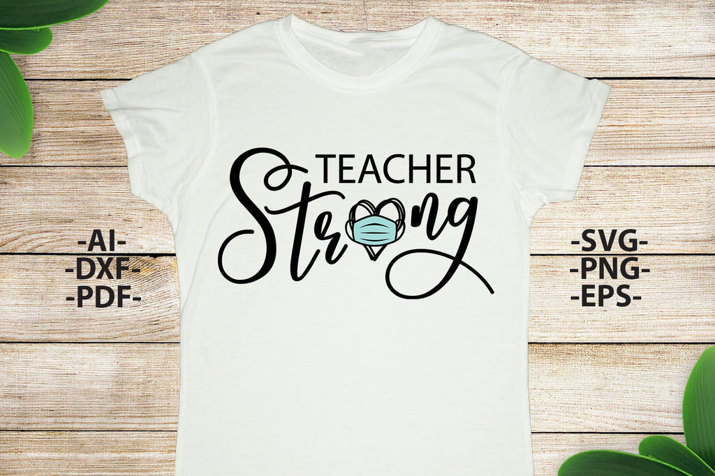 Teacher Strong Svg, Teacher tshirt, Face Mask Svg, School Svg, Gift for ...