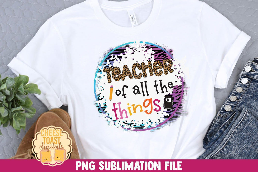 Teacher Sublimation PNG | Teacher of All the Things - So Fontsy