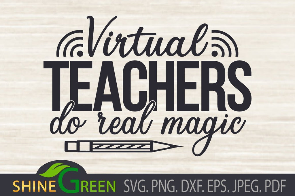Teacher SVG - Virtual Teachers do Real Magic DXF PNG - So Fontsy