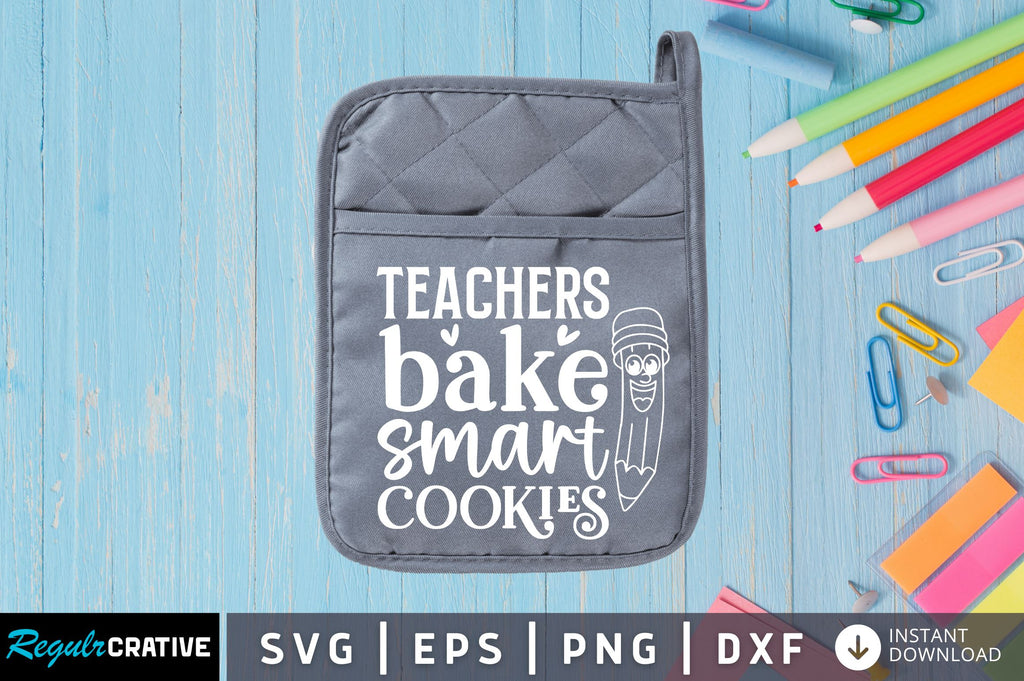 Teachers bake smart cookies SVG - So Fontsy