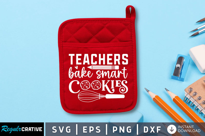 Teachers bake smart cookies SVG - So Fontsy