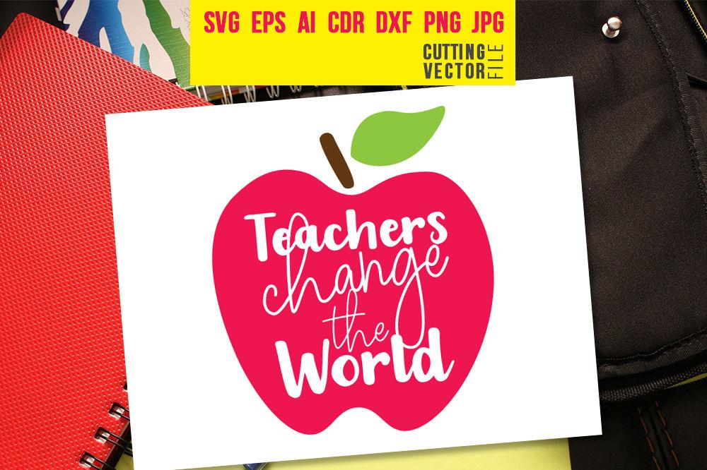 Teachers Change the World SVG - So Fontsy