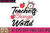 Teachers Change World SVG Design ,Teachers Change World SVG Cut File ...
