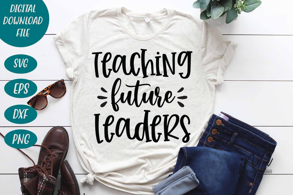 Teaching future leaders svg,Kindergarten Teacher Svg, Cool Teacher T ...
