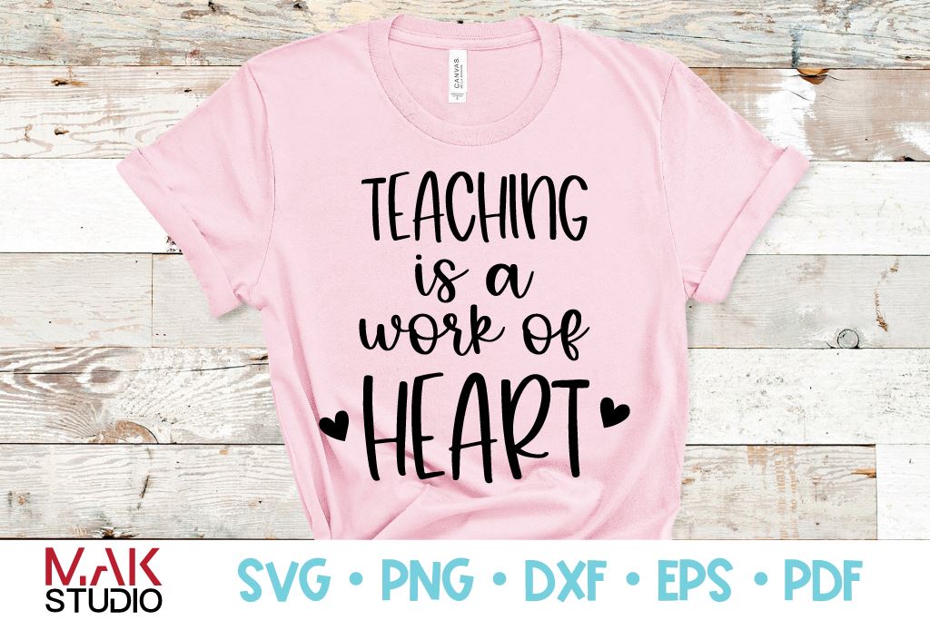 Teaching is a work of heart svg School svg Teacher svg Teacher gift svg ...