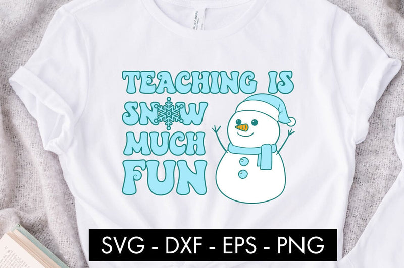 Teaching Is Snow Much Fun SVG Cut File PNG - So Fontsy