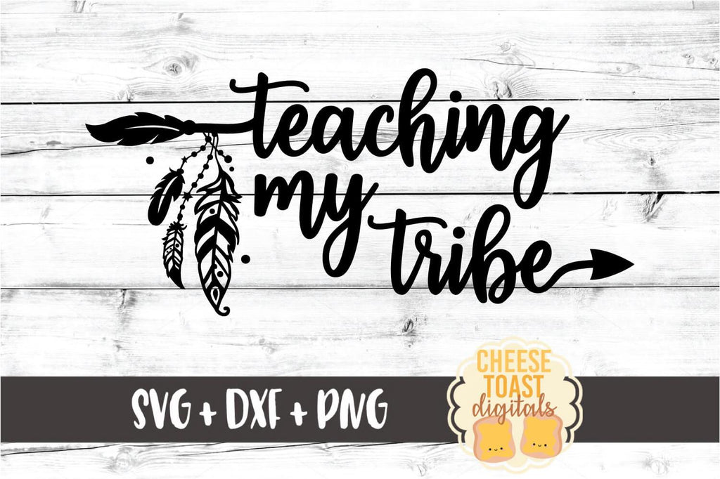 Teaching My Tribe - Boho Arrow Feathers SVG PNG DXF Cut Files - So Fontsy