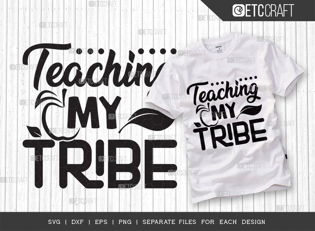 Teaching My Tribe SVG Cut File, Teacher Life Svg, Teacher Svg, Teacher ...