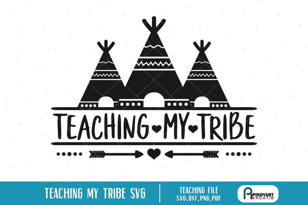 Teaching My Tribe Svg - So Fontsy