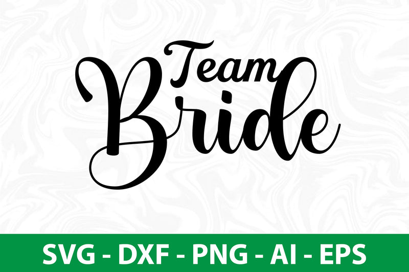 Team Bride svg - So Fontsy