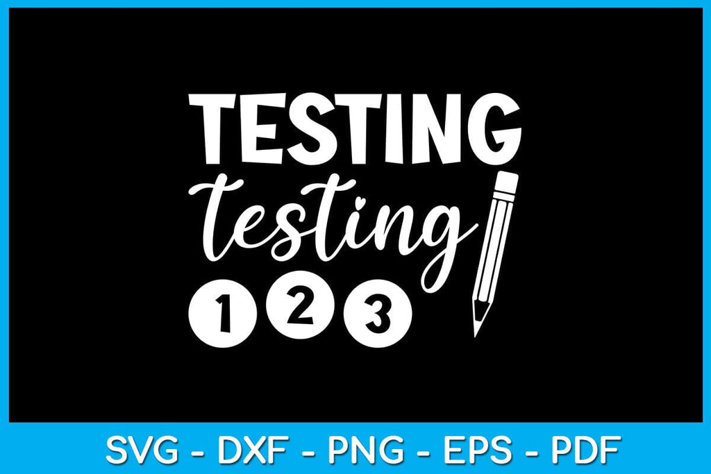 Testing Testing 123 SVG PNG PDF Cut File - So Fontsy