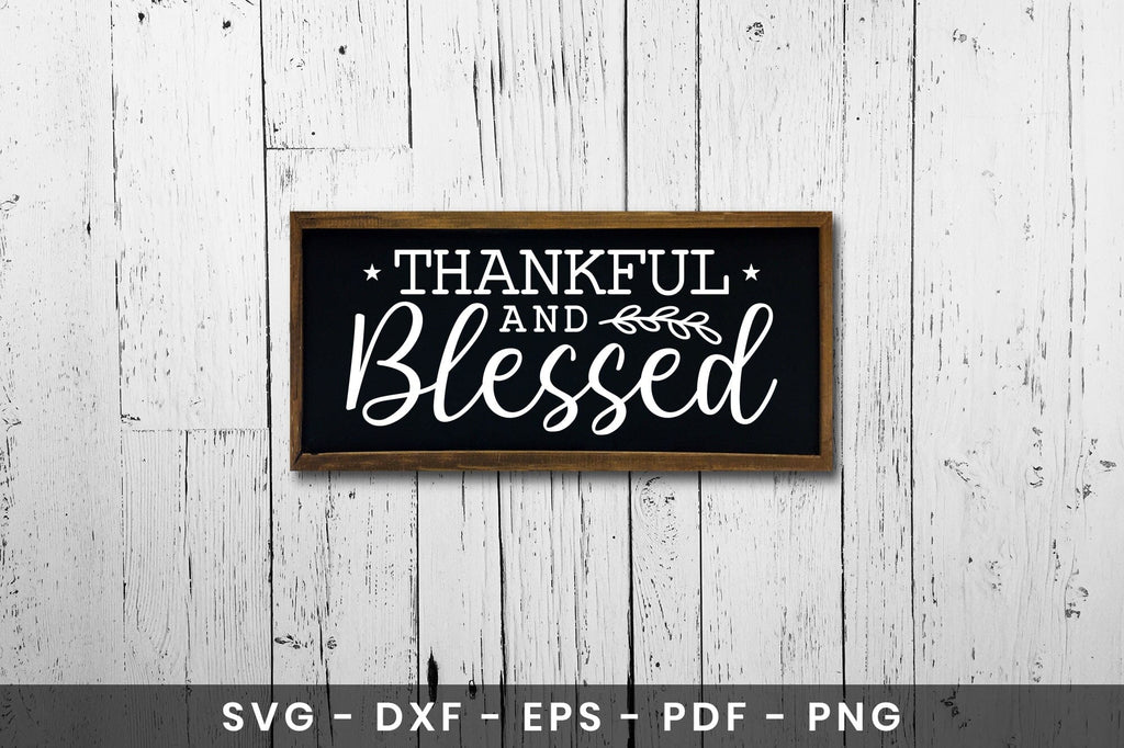 Thankful and Blessed | Thanksgiving Sign SVG - So Fontsy