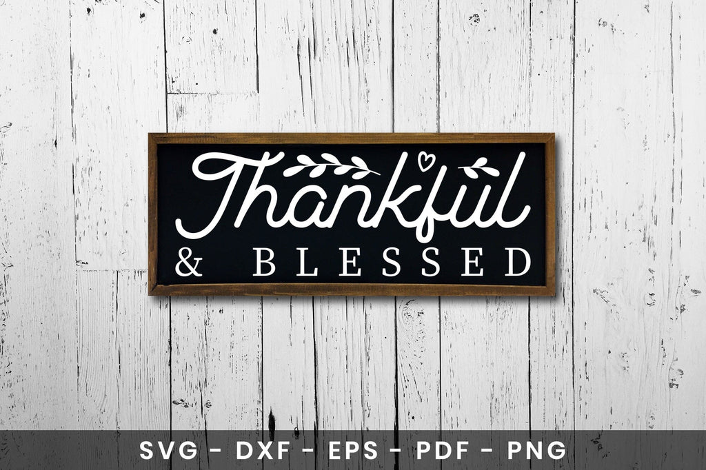Thankful & Blessed SVG, Thanksgiving Sign SVG - So Fontsy
