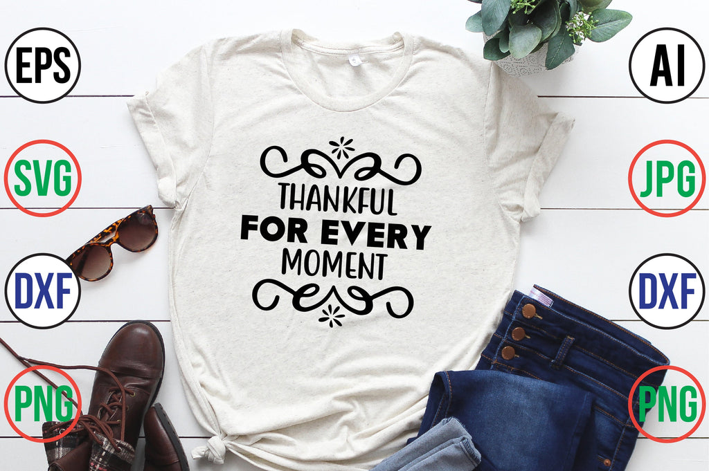 THANKFUL for EVERY MOMENT SVG - So Fontsy